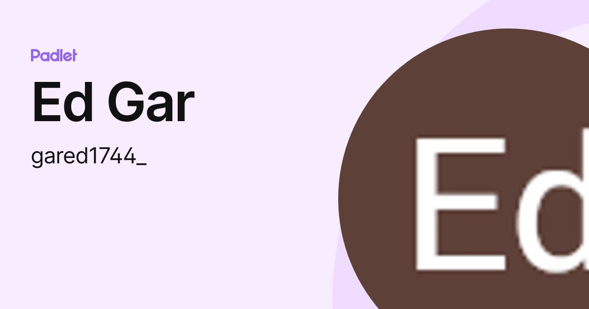 Ed Gar (gared1744_) profile | Padlet