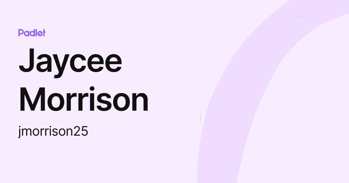 Jaycee Morrison (jmorrison25) profile | Padlet