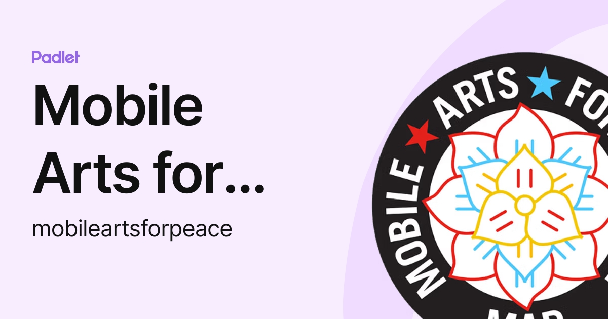 Mobile Arts for Peace (mobileartsforpeace) profile | Padlet