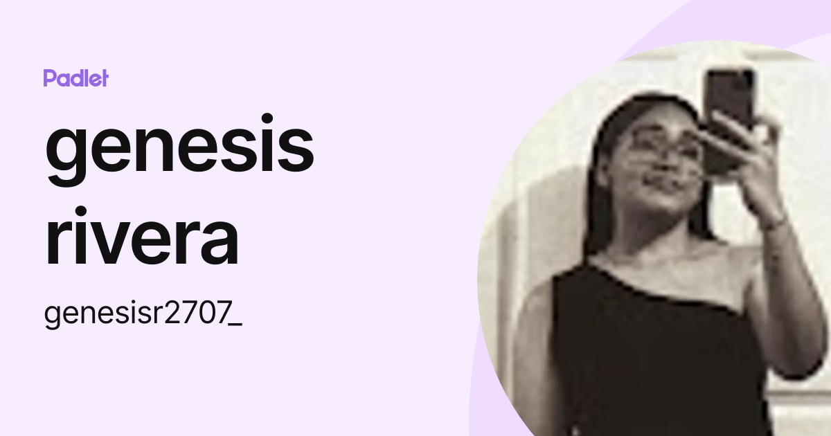 genesis rivera (genesisr2707_) profile | Padlet