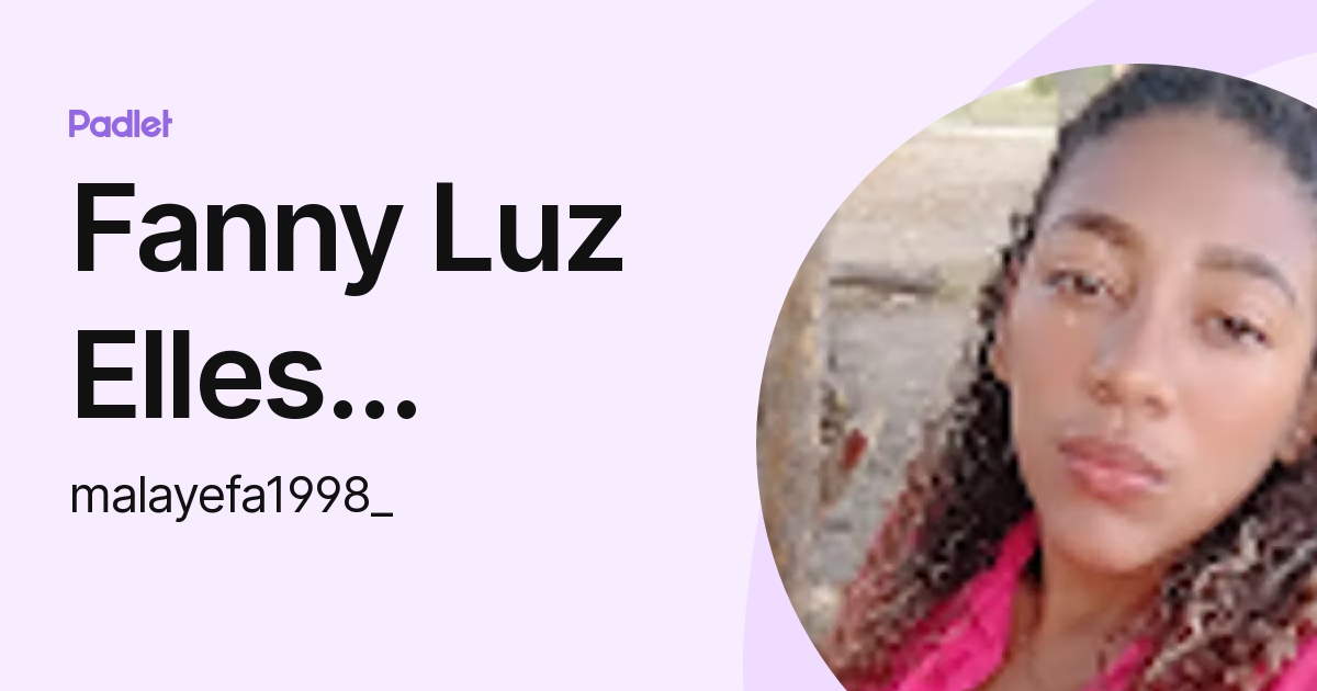 Fanny Luz Elles Venecia (malayefa1998_) profile | Padlet