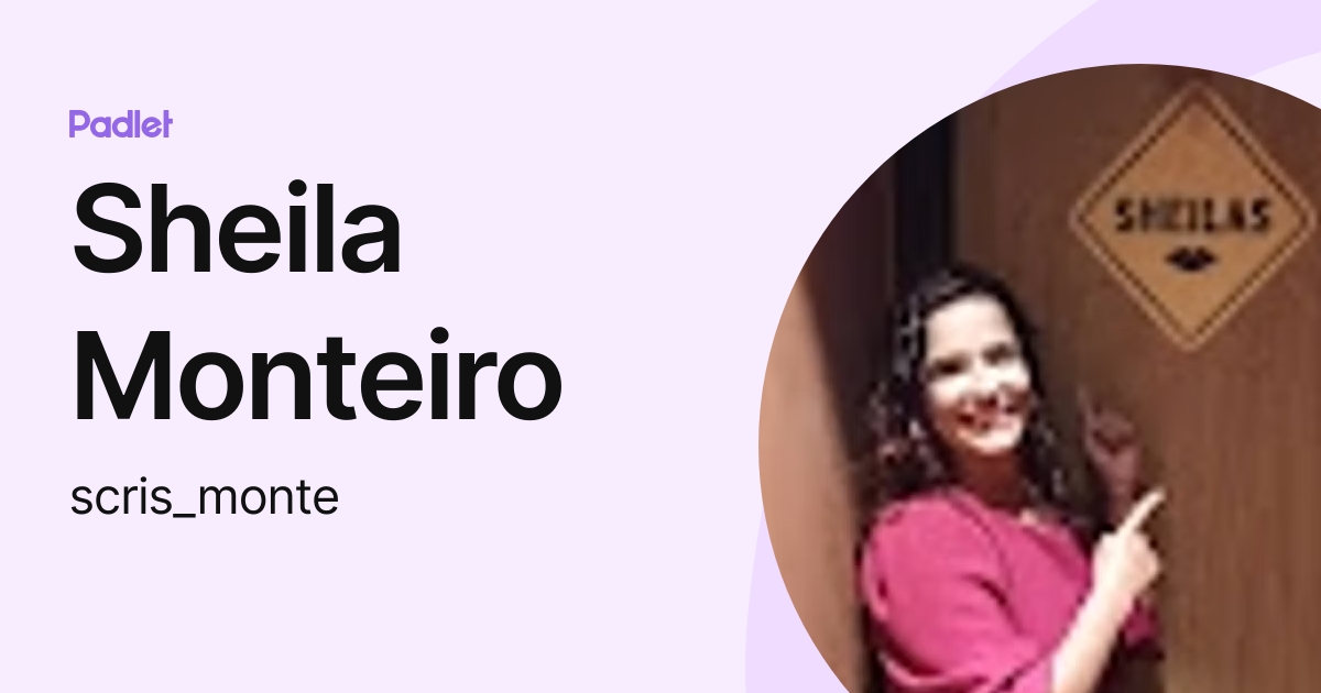 Sheila Monteiro (scris_monte) profile | Padlet