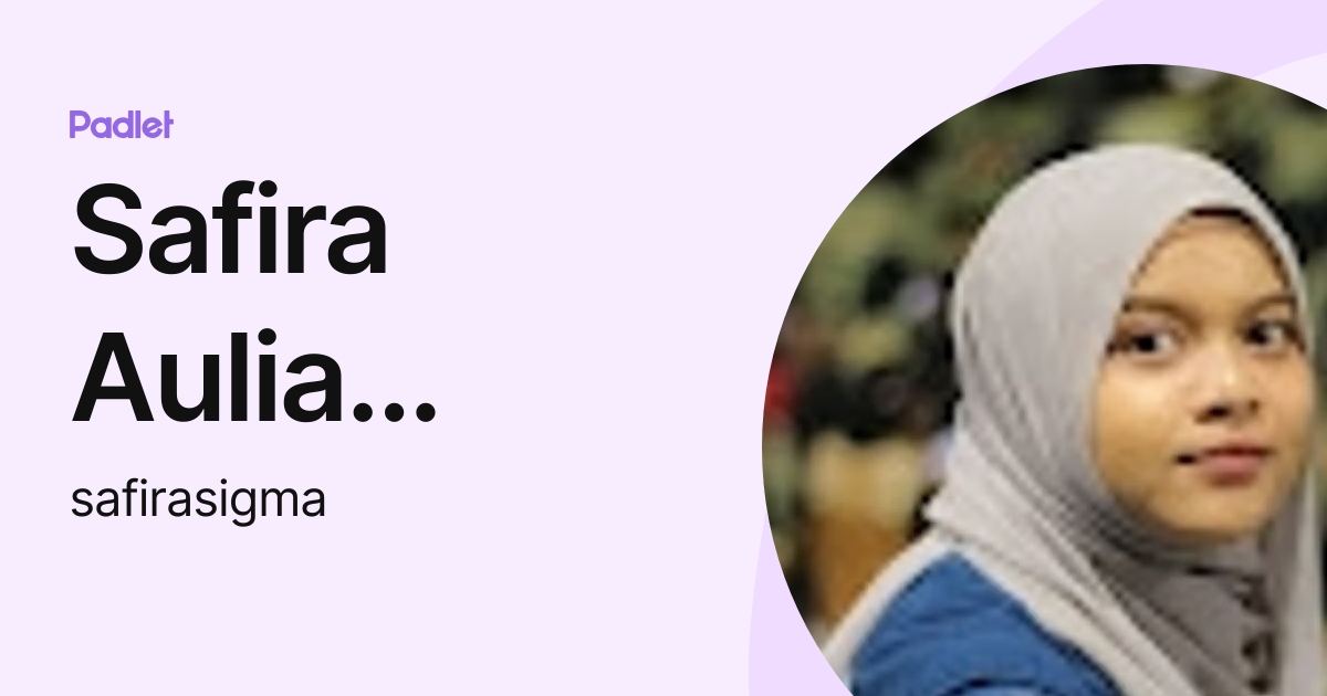 Safira Aulia Hanifah (safirasigma) profile | Padlet