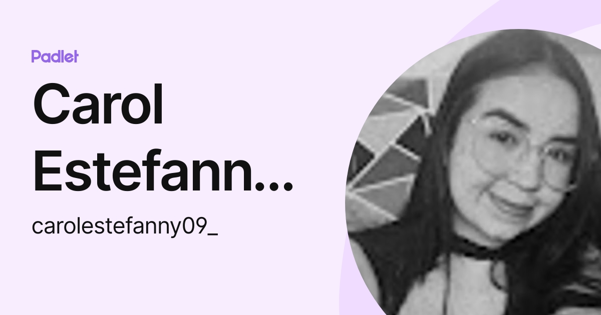 Carol Estefanny Rodriguez Mayorga (carolestefanny09_) profile | Padlet