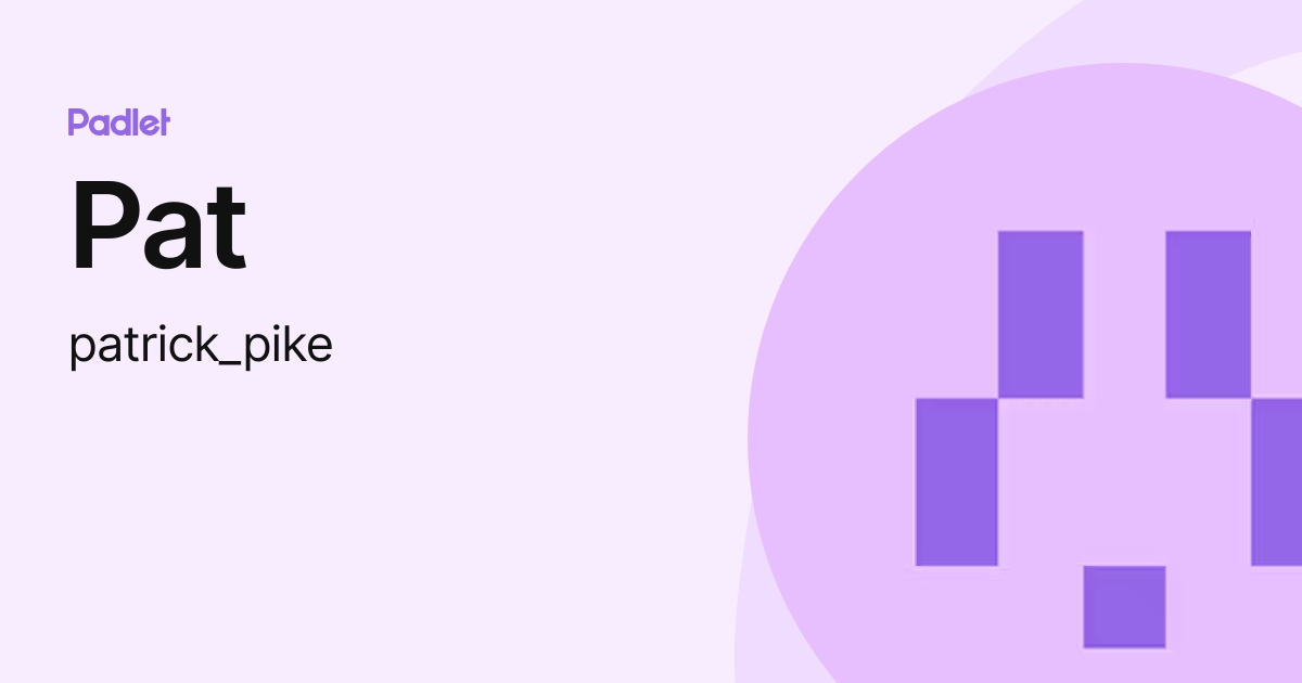 Pat (patrick_pike) profile | Padlet