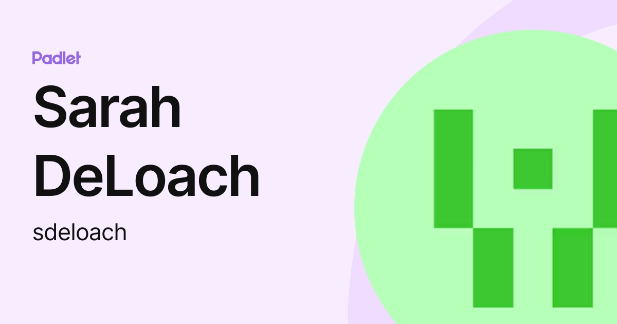 Sarah DeLoach (sdeloach) profile | Padlet