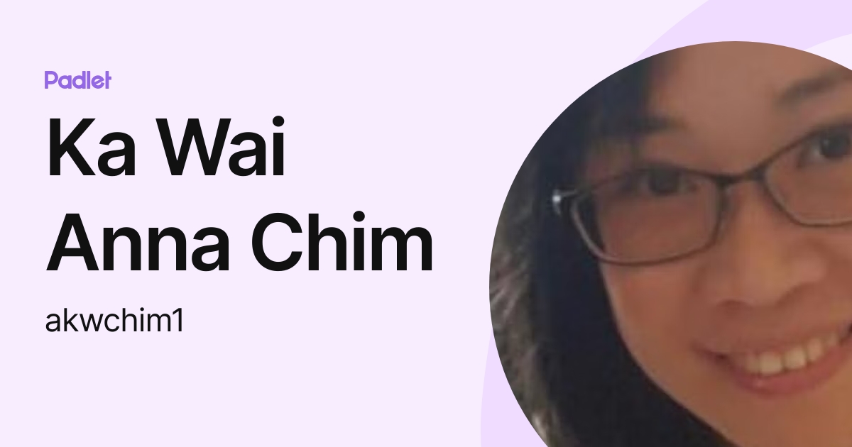 Ka Wai Anna Chim (akwchim1) profile | Padlet