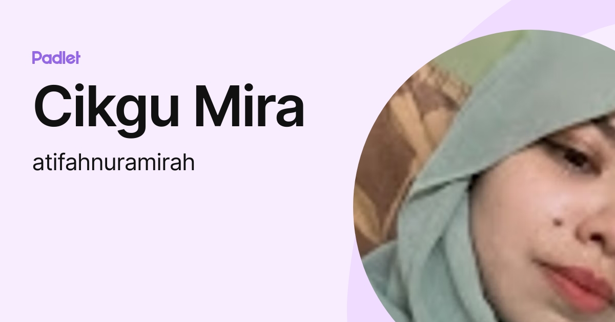 Cikgu Mira (atifahnuramirah) profile | Padlet