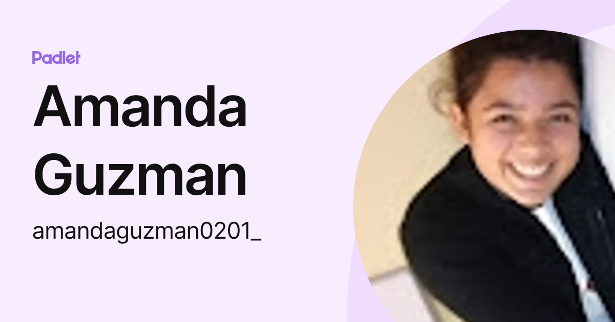 Amanda Guzman (amandaguzman0201_) profile | Padlet