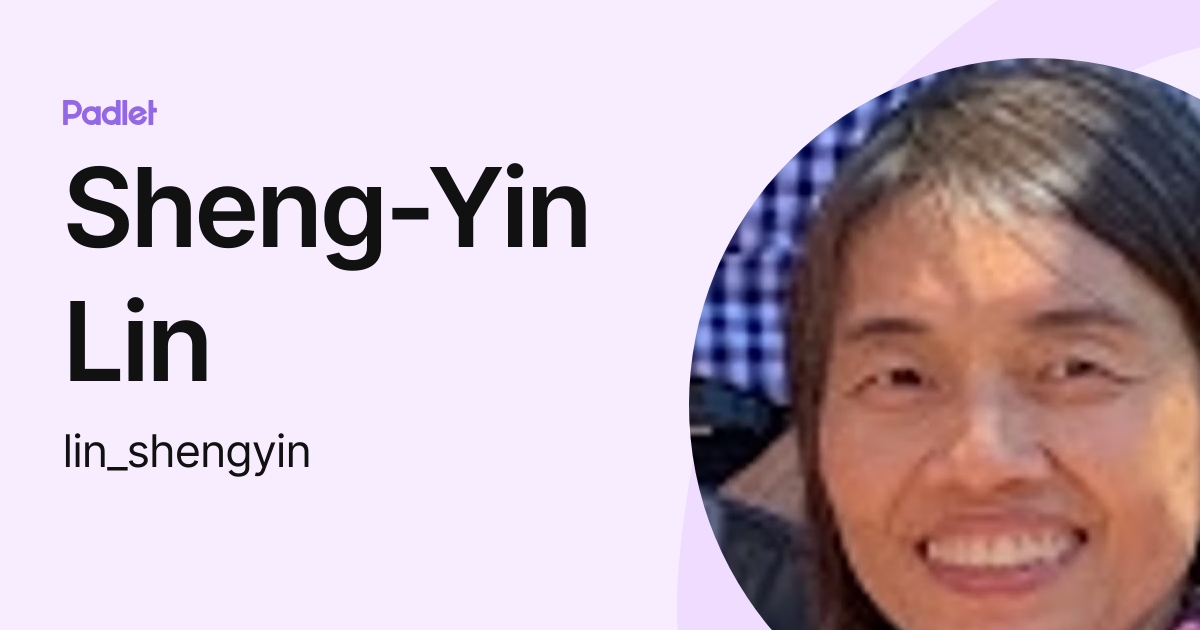 Sheng-Yin Lin (lin_shengyin) profile | Padlet