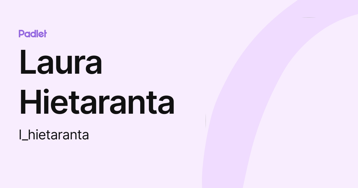 Laura Hietaranta (l_hietaranta) profile | Padlet