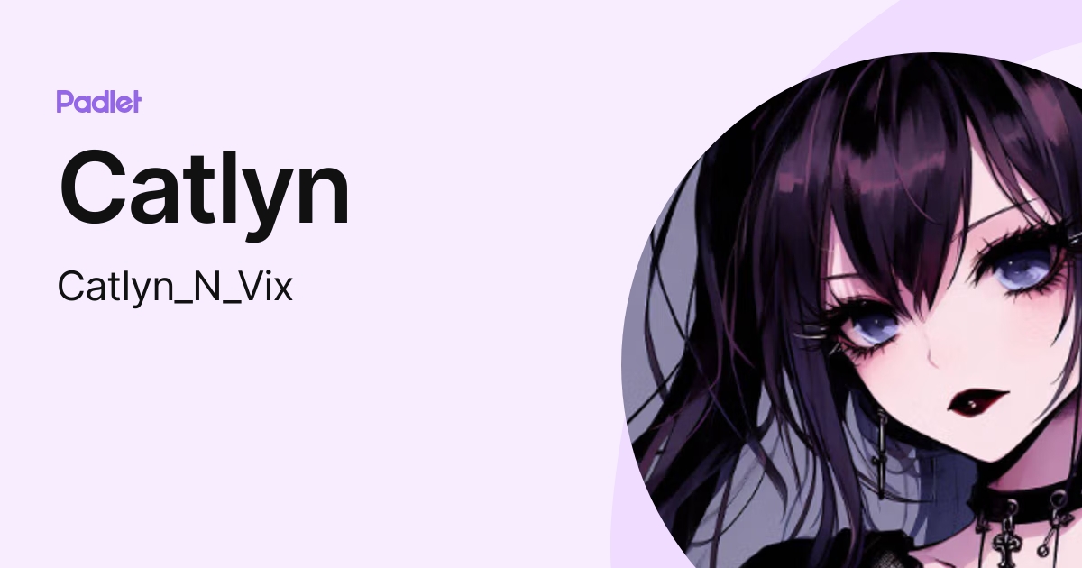 Catlyn (Catlyn_N_Vix) profile | Padlet
