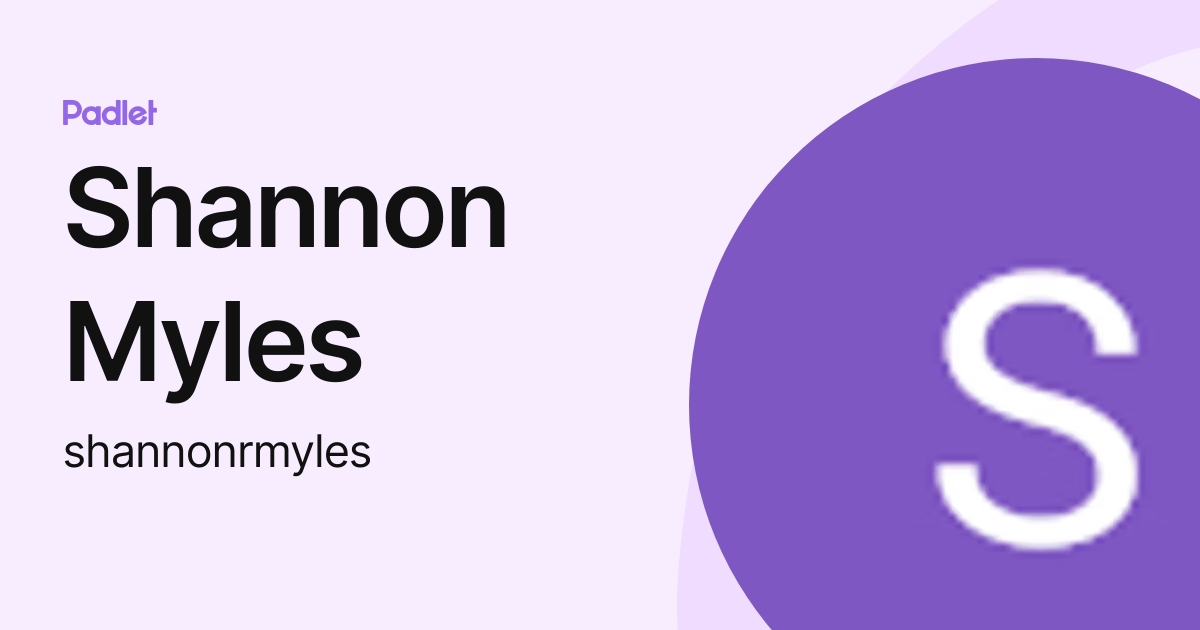 Shannon Myles (shannonrmyles) profile | Padlet