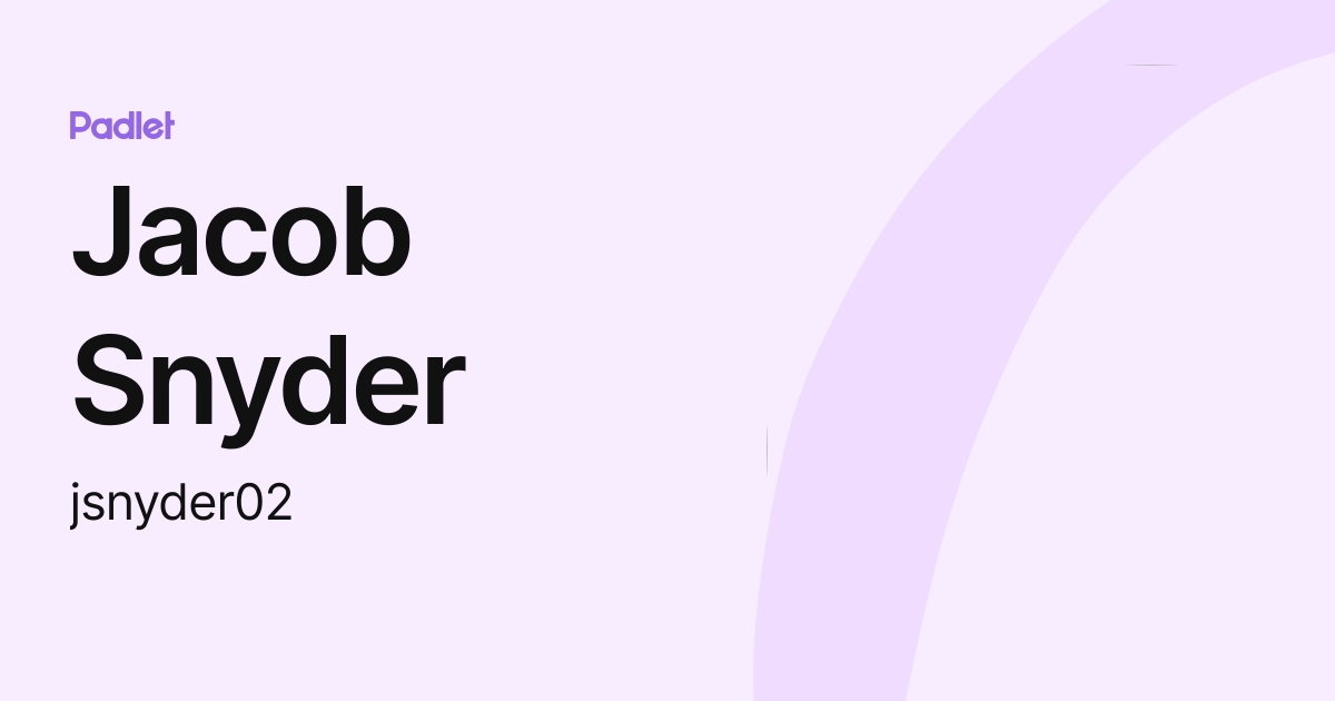 Jacob Snyder (jsnyder02) profile | Padlet