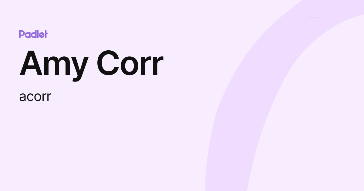 Amy Corr (acorr) profile | Padlet