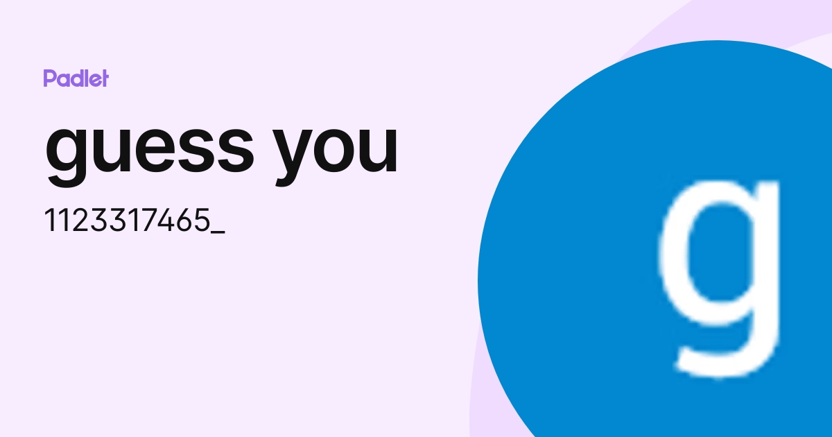 guess you (1123317465_) profile | Padlet