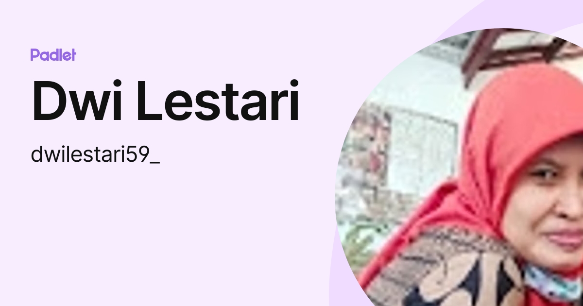 Dwi Lestari (dwilestari59_) profile | Padlet