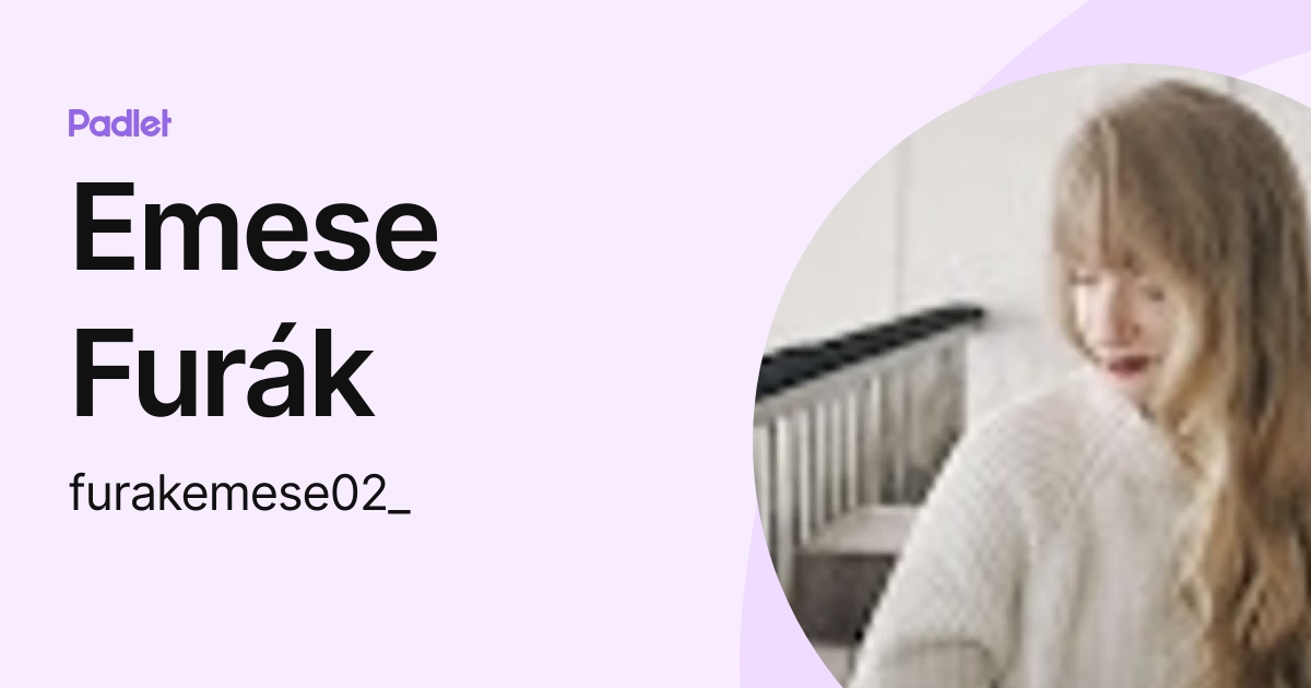 Emese Furák (furakemese02_) profile | Padlet