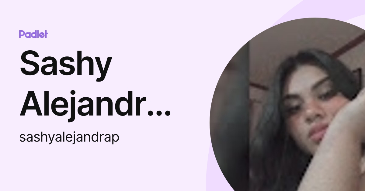 Sashy Alejandra Pacheco Franco (sashyalejandrap) profile | Padlet