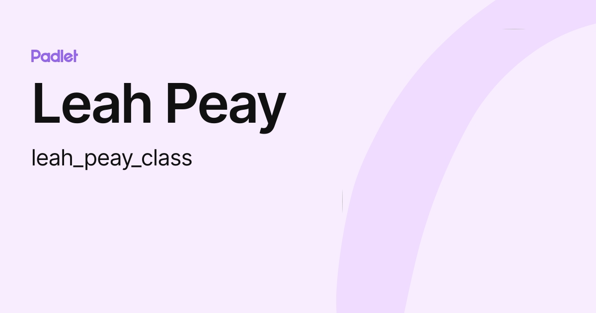 Leah Peay (leah_peay_class) profile | Padlet