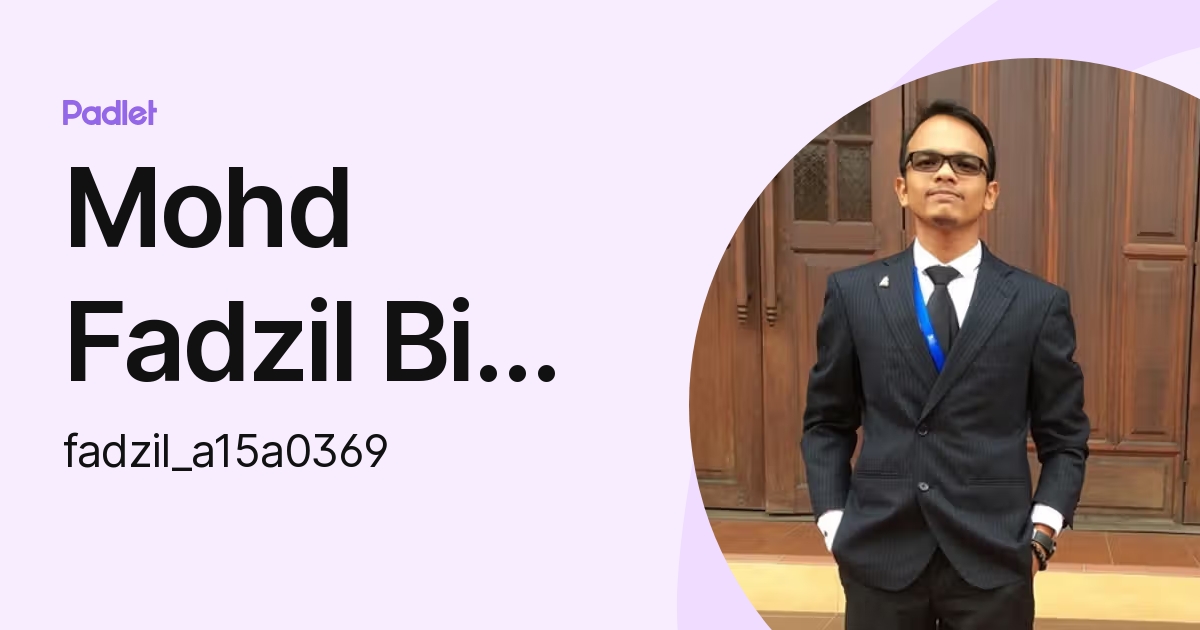 Mohd Fadzil Bin Abdull (fadzil_a15a0369) profile | Padlet