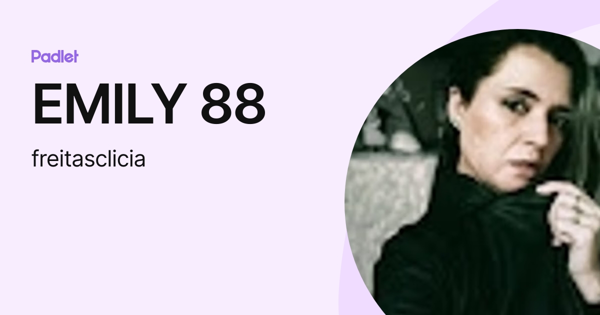 EMILY 88 (freitasclicia) profile | Padlet