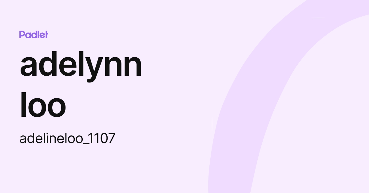 adelynn loo (adelineloo_1107) profile | Padlet