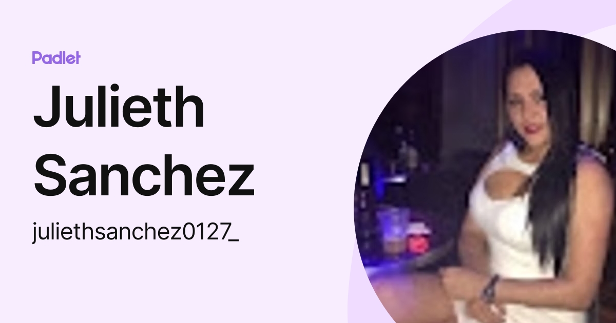 Julieth Sanchez (juliethsanchez0127_) profile | Padlet