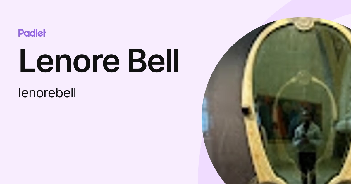 Lenore Bell (lenorebell) profile | Padlet