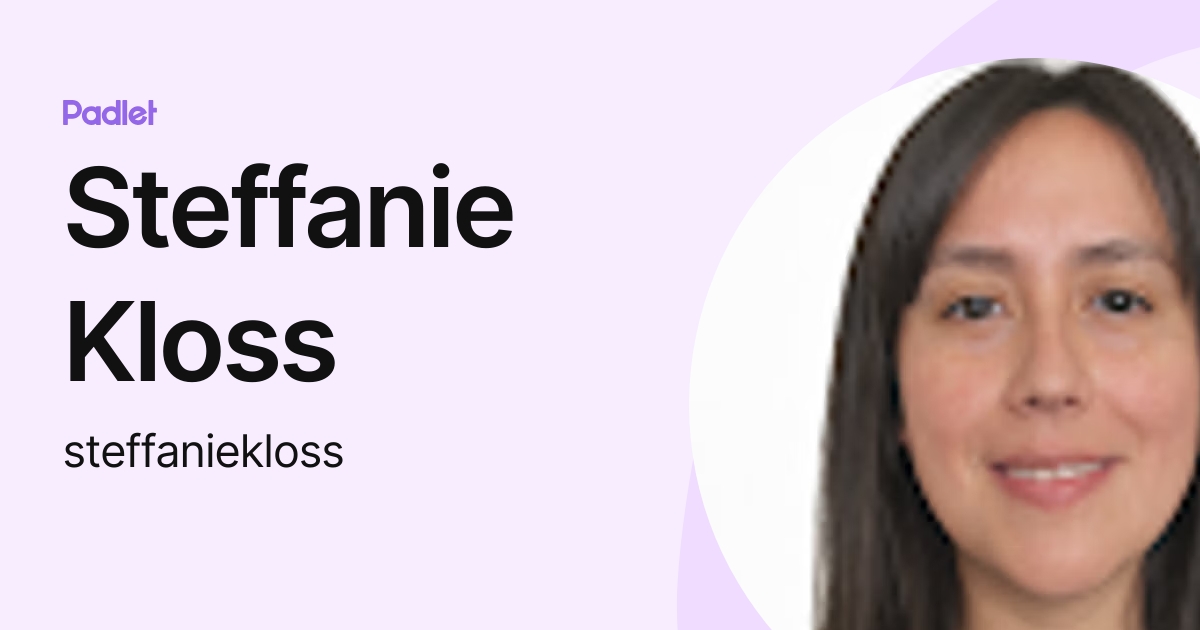 Steffanie Kloss (steffaniekloss) profile | Padlet