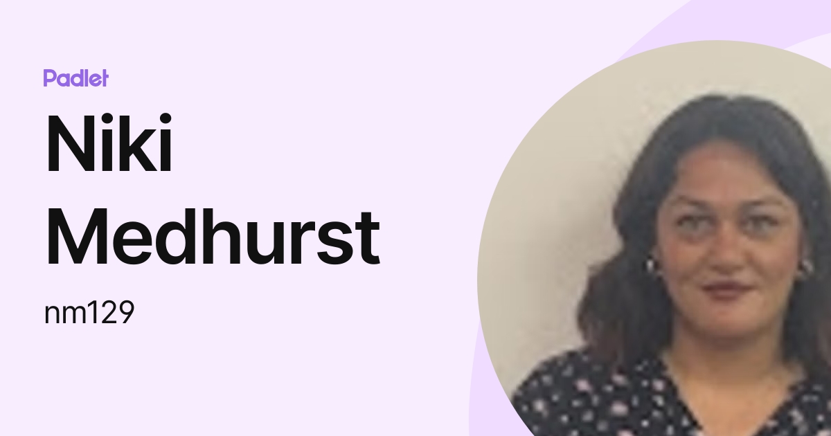 Niki Medhurst (nm129) profile | Padlet