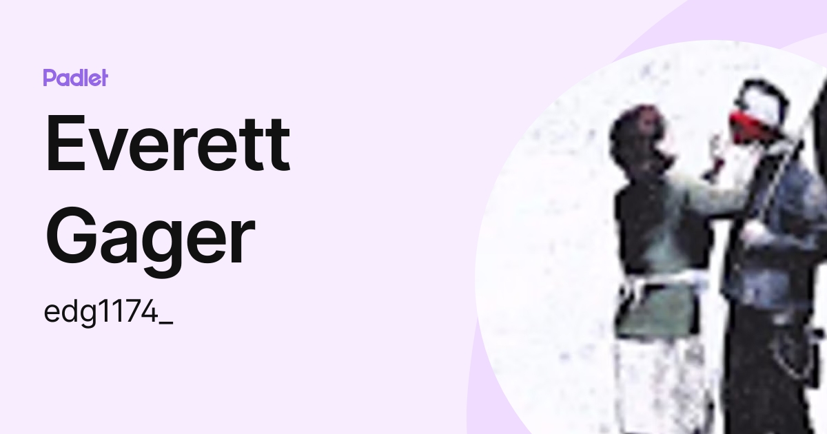 Everett Gager (edg1174_) profile | Padlet