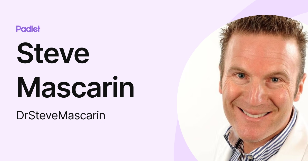 Steve Mascarin (DrSteveMascarin) profile | Padlet