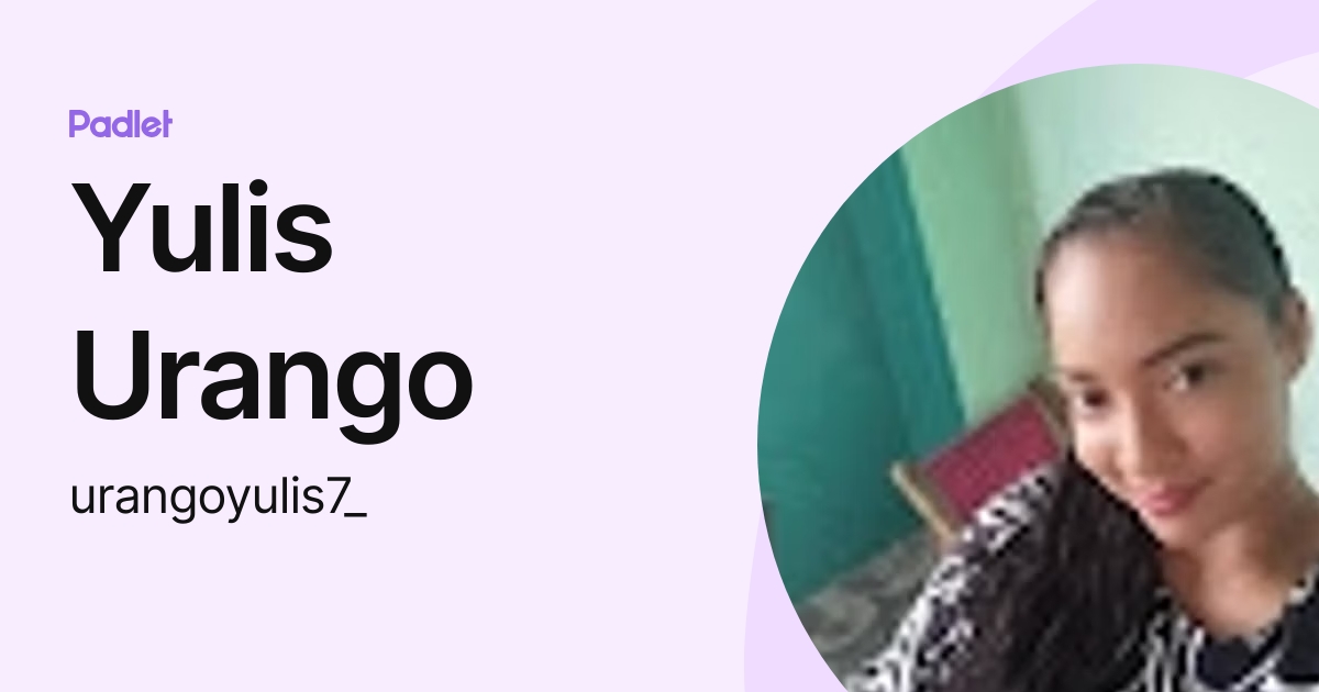 Yulis Urango (urangoyulis7_) profile | Padlet