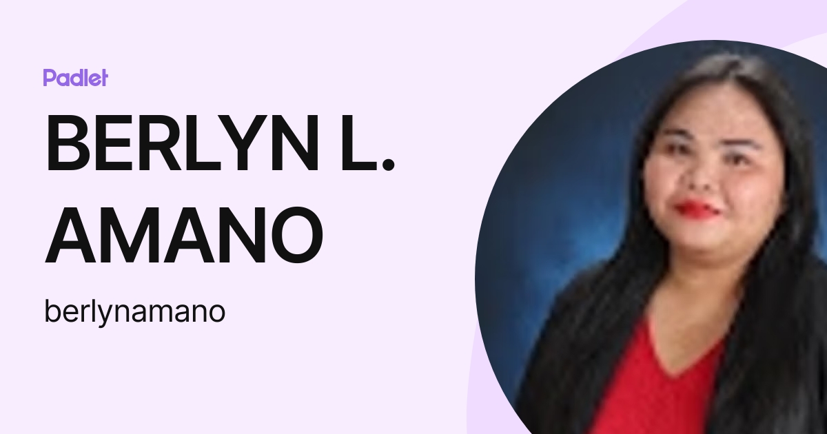 BERLYN L. AMANO (berlynamano) profile | Padlet