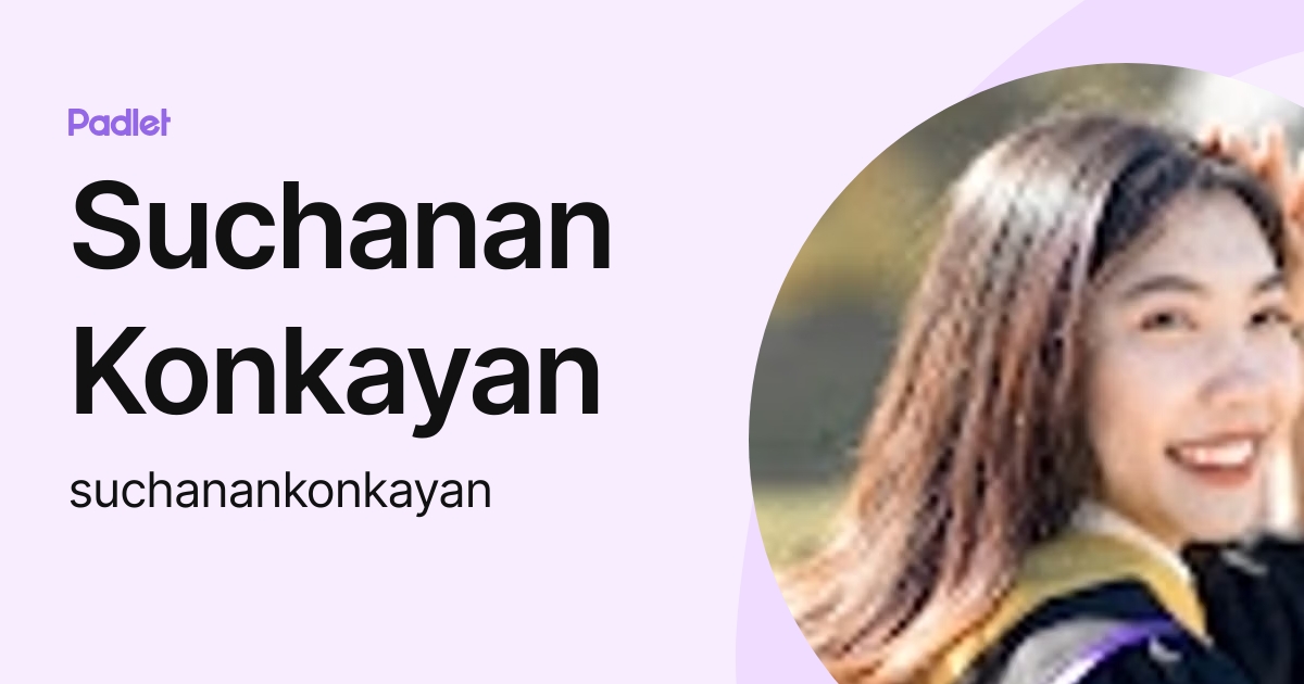 Suchanan Konkayan (suchanankonkayan) profile | Padlet