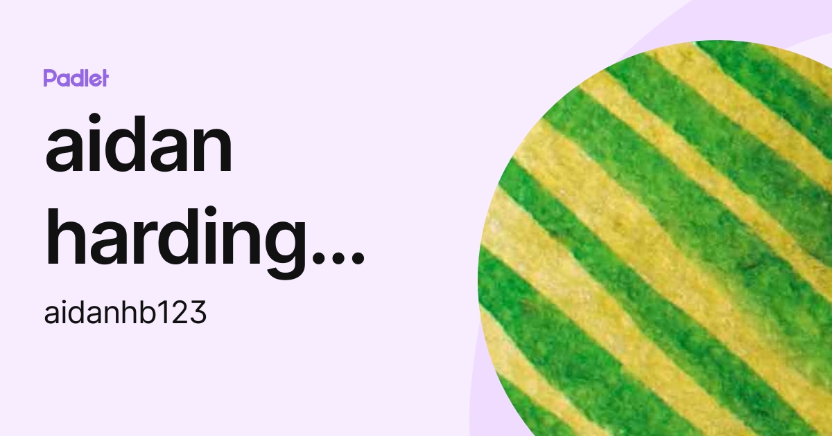 aidan harding bradburn (aidanhb123) profile | Padlet