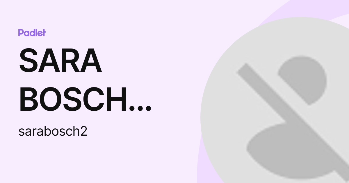 SARA BOSCH PEREZ (sarabosch2) profile | Padlet