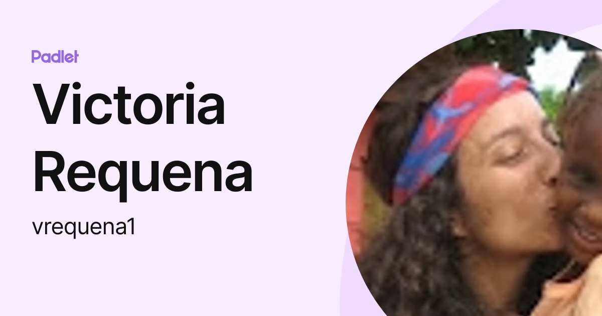 Victoria Requena (vrequena1) profile | Padlet
