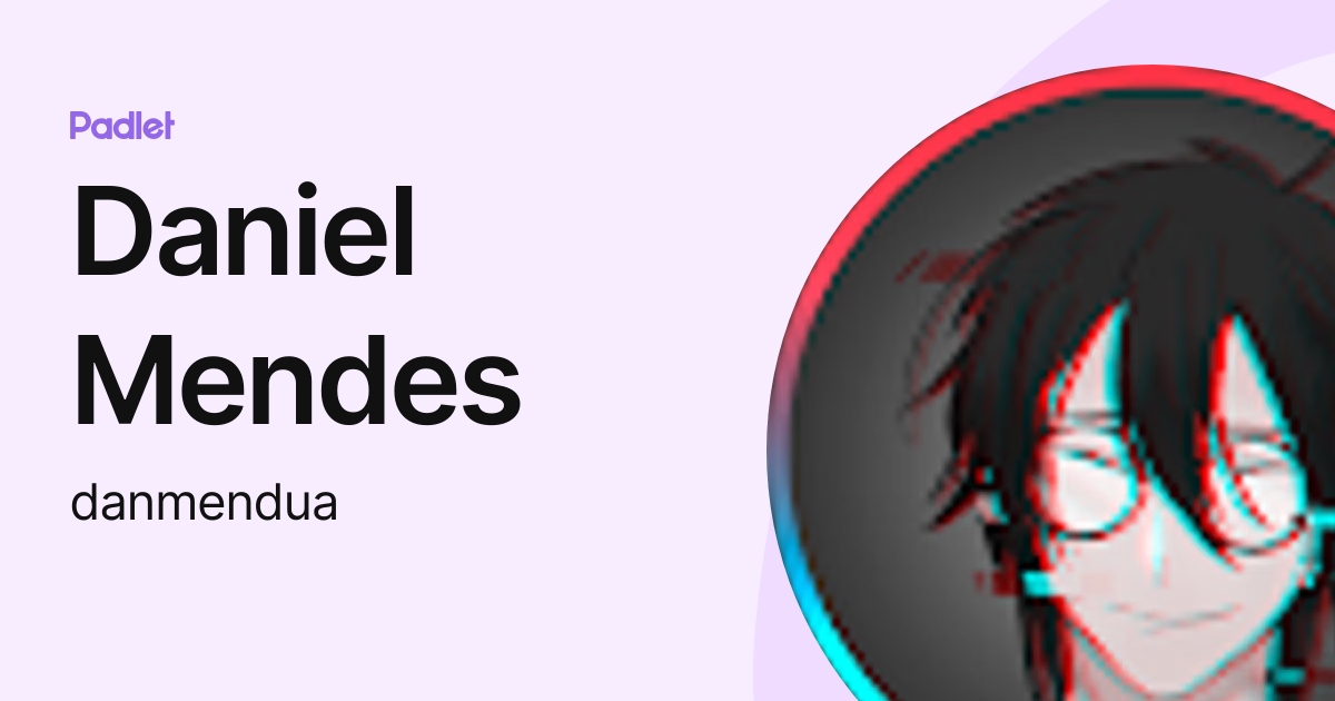 Daniel Mendes (danmendua) profile | Padlet