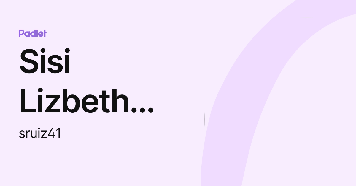 Sisi Lizbeth RUIZ (sruiz41) profile | Padlet