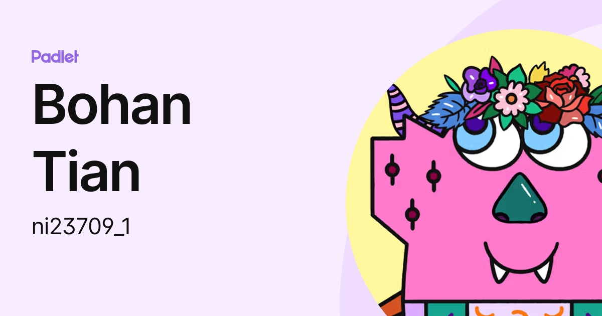 Bohan Tian (ni23709_1) profile | Padlet