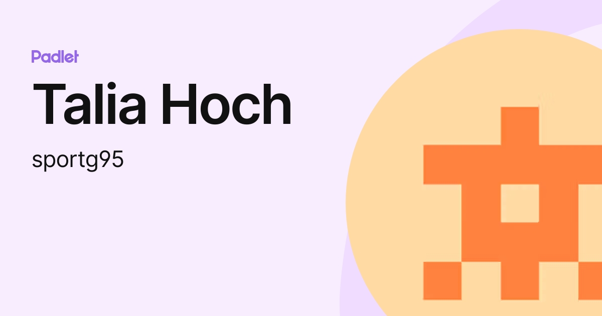 Talia Hoch (sportg95) profile | Padlet