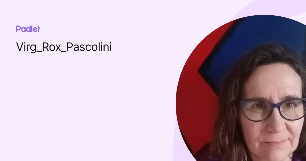 Virg_Rox_Pascolini profile | Padlet