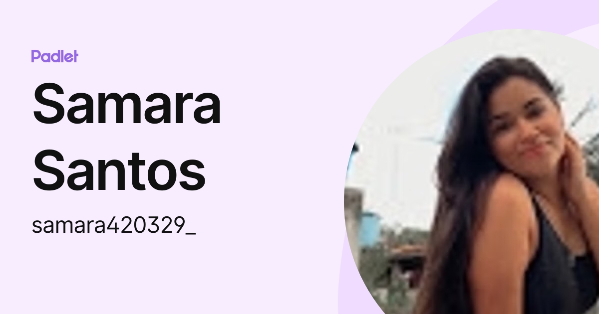 Samara Santos (samara420329_) perfil | Padlet