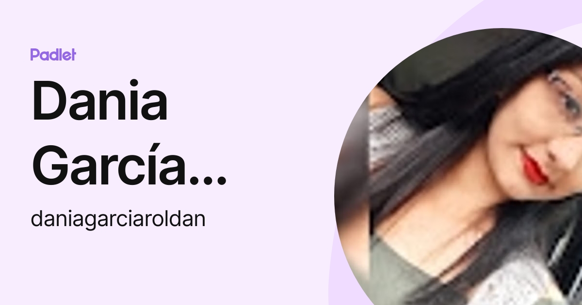 Dania García Roldán (daniagarciaroldan) profile | Padlet