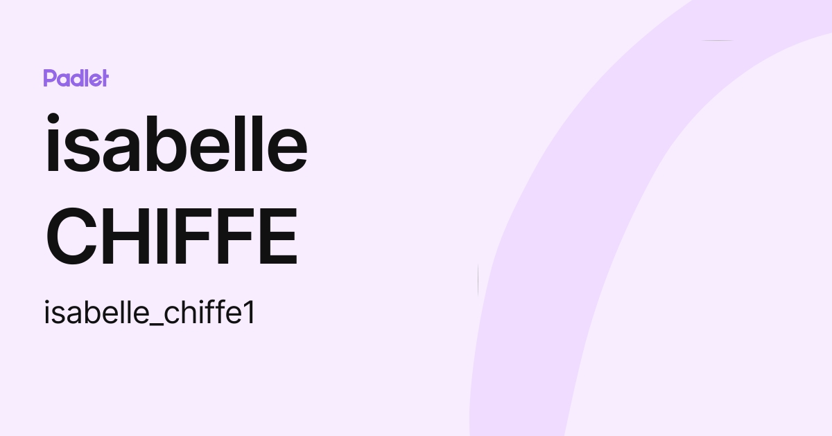 isabelle CHIFFE (isabelle_chiffe1) profile | Padlet