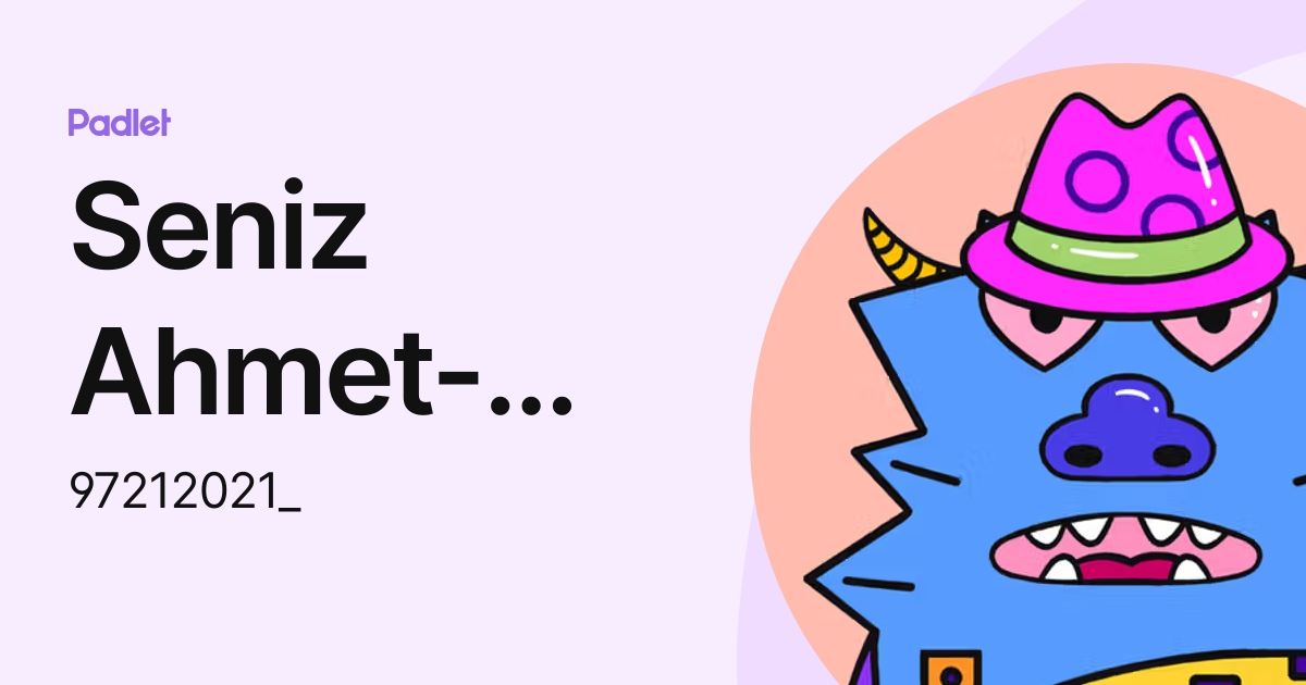 Seniz Ahmet-Jones (97212021_) profile | Padlet