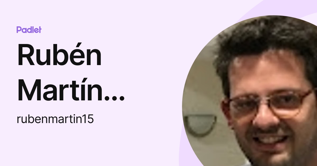 Rubén Martín Rodríguez (rubenmartin15) profile | Padlet