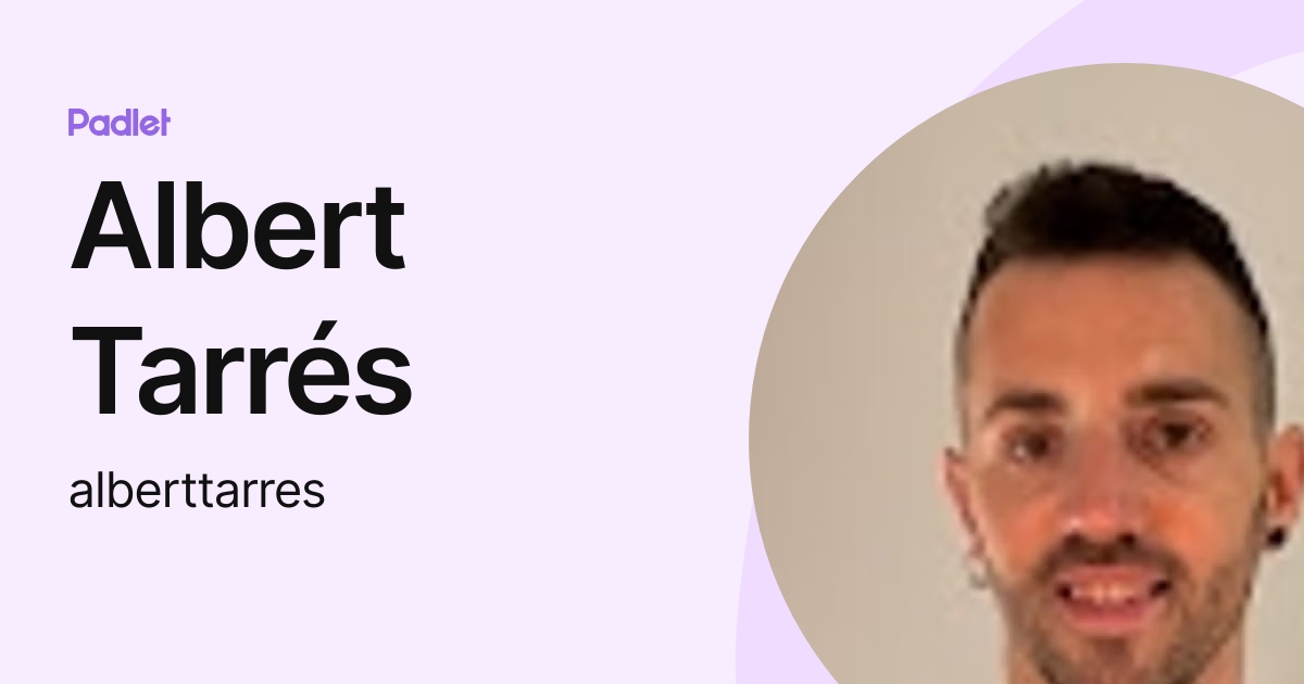 Albert Tarrés (alberttarres) profile | Padlet
